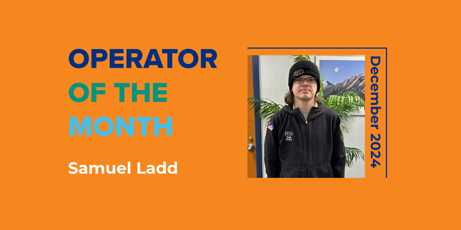 Samuel Ladd - December 2024 Operator of the Month | RTD-Denver