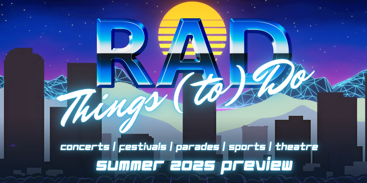 Rad Things (to) Do - Summer 2025 Preview Edition | RTD-Denver