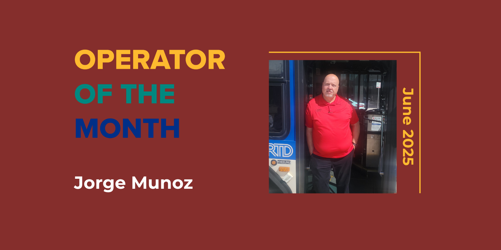 Jorge Munoz - June 2025 Operator of the Month | RTD-Denver